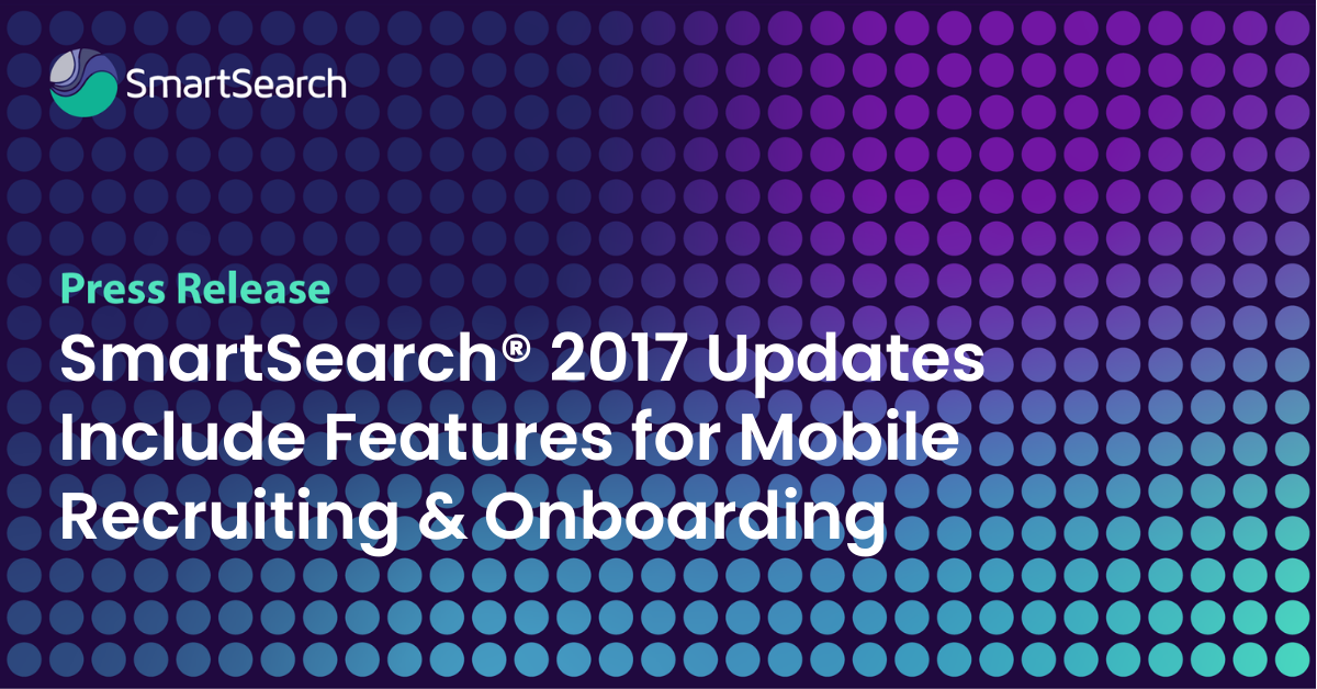 SmartSearch® 2017 Updates Include Features for Mobile Recruiting ...